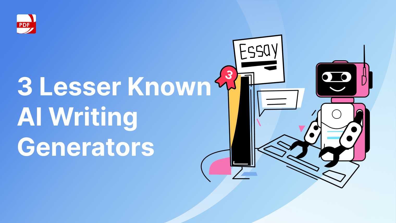 3 Lesser Known AI Writing Generators丨PDF Reader Pro